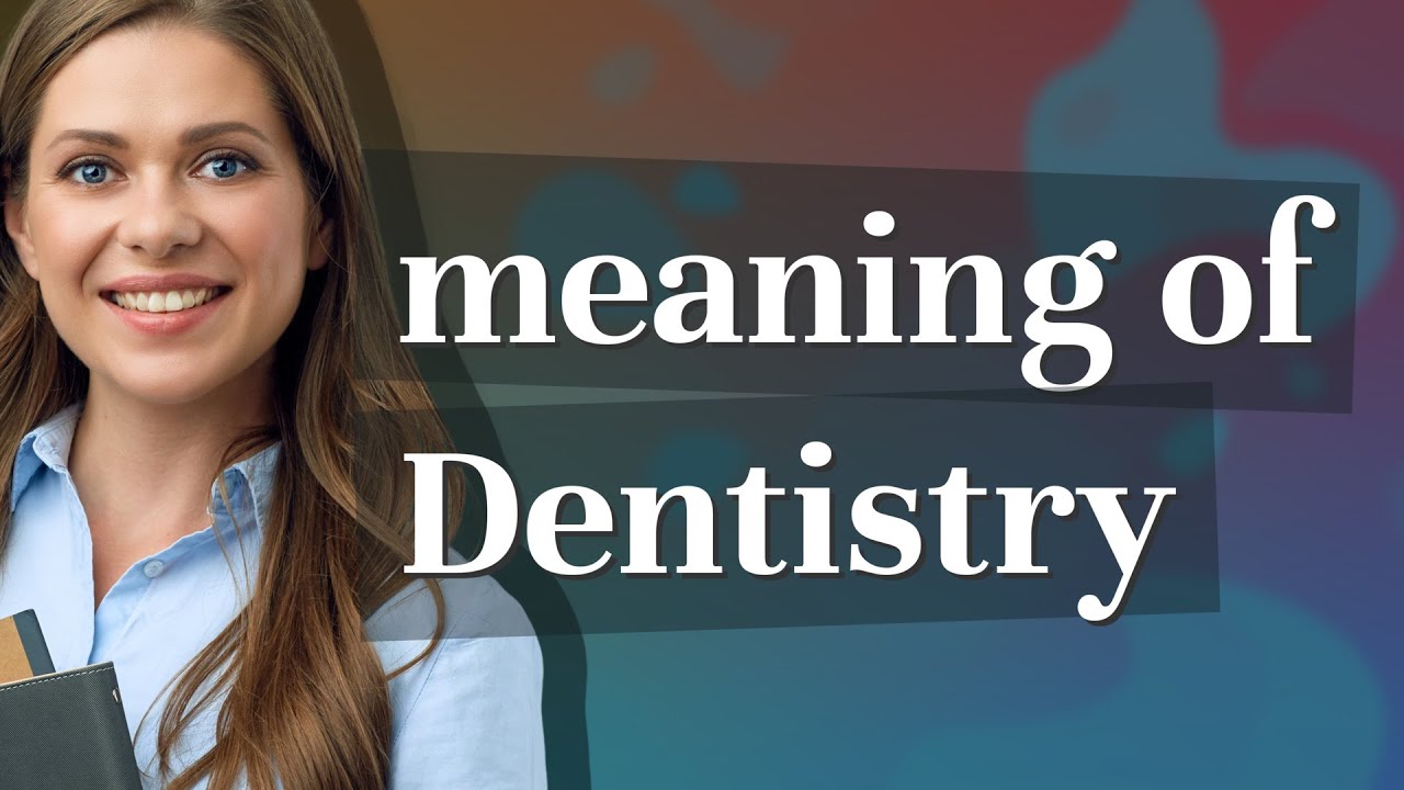 Dentistry | meaning of Dentistry - YouTube