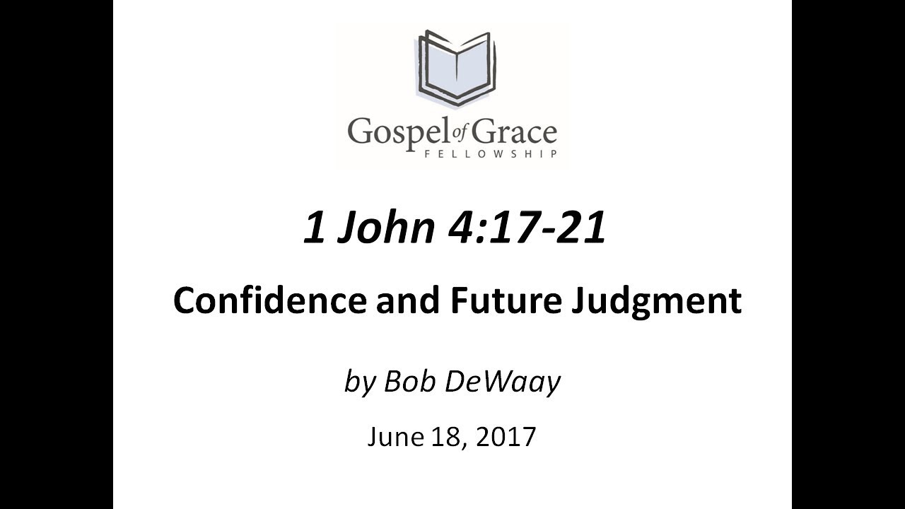 Confidence And The Future Judgment 1 John 4 17 21 YouTube confidence-and-the-future-judgment-1-john-4-17-21-youtube