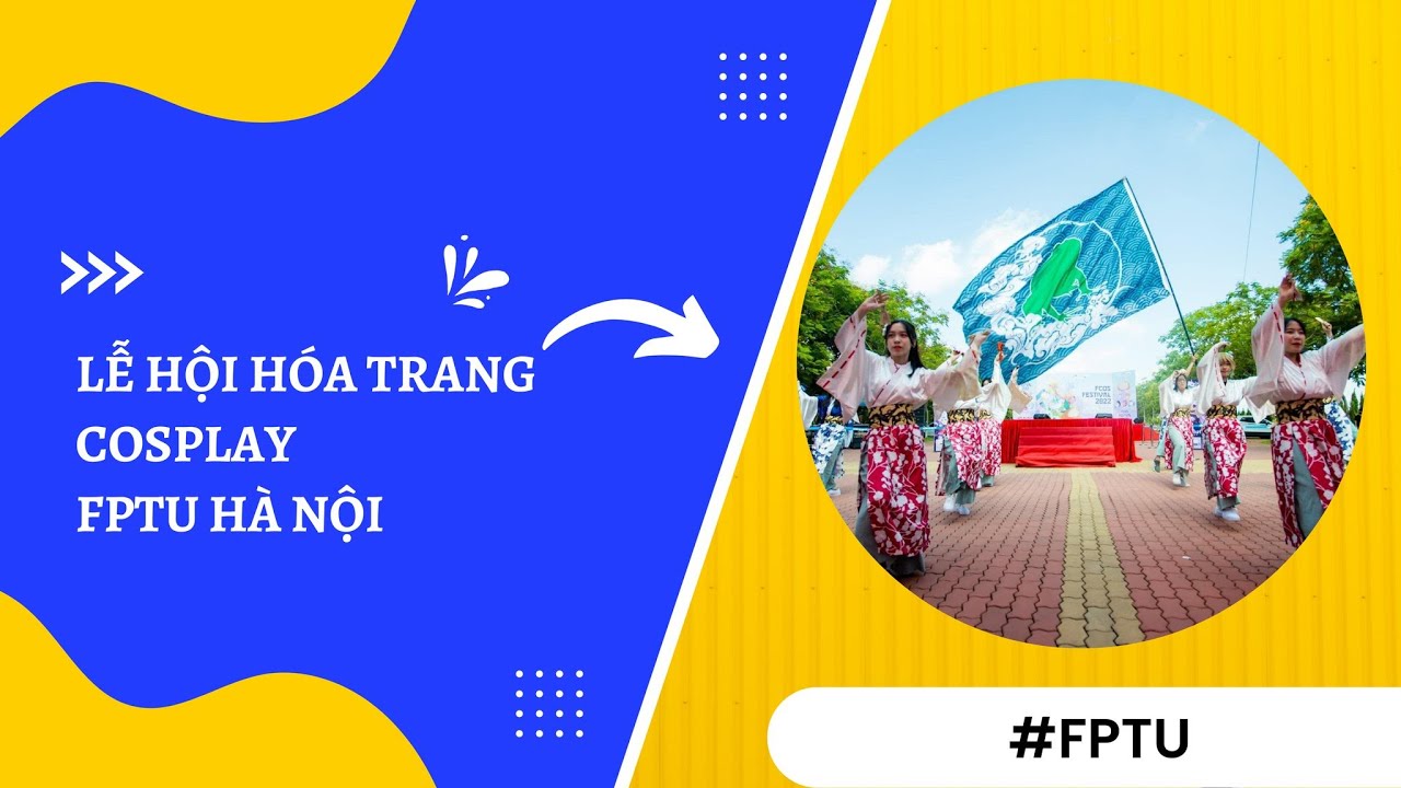 Lễ hội hoá trang Cosplay của sinh viên ĐH FPT Hà Nội có gì đặc sắc ...