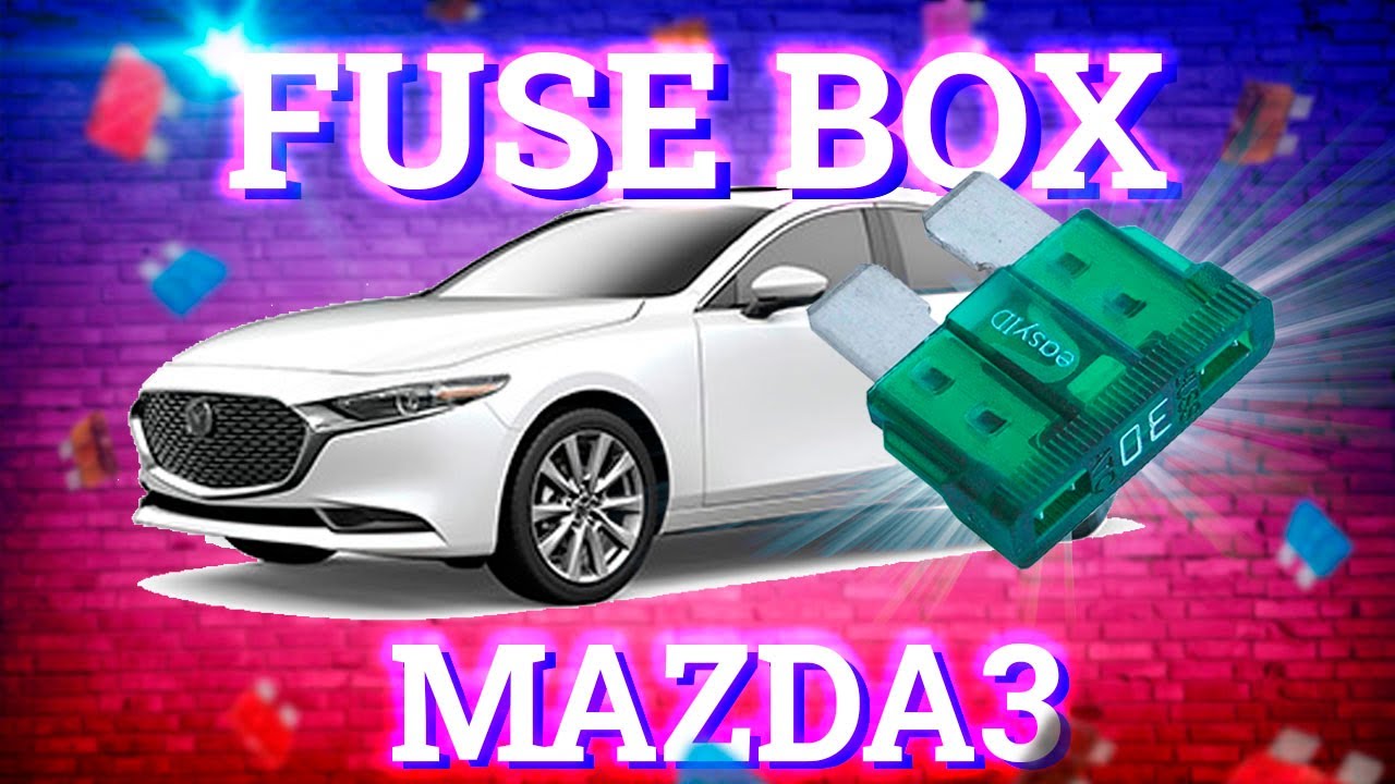 Mazda 3 Fuse Box Diagram
