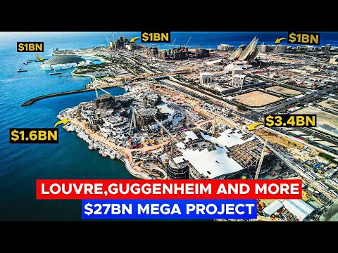 A New Wonder of the World? Inside Abu Dhabi's $27 Billion Megaproject
