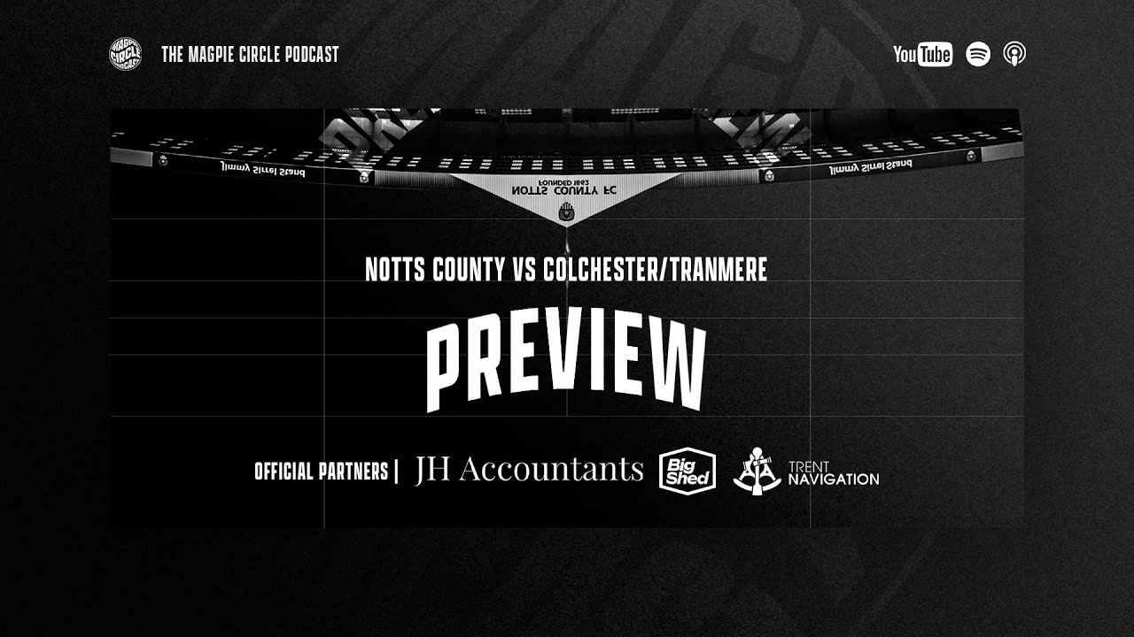 #22 Notts County vs Colchester/Tranmere PREVIEW | with Mark Stallard ...