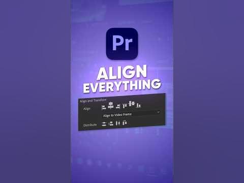 How to Align Graphics Adobe Premiere Pro | Align Everything - YouTube