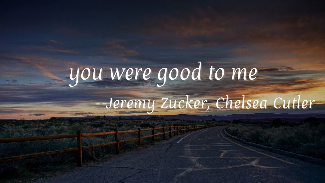 Jeremy Zucker, Chelsea Cutler - you were good to me (Lyrics 中英字幕 | 中文歌詞 ...