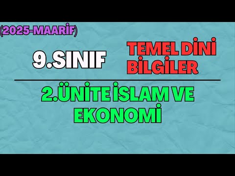 9 (Lise) Temel Dini Bilgiler 2.Ünite: İslam ve Ekonomi (İslam/1)