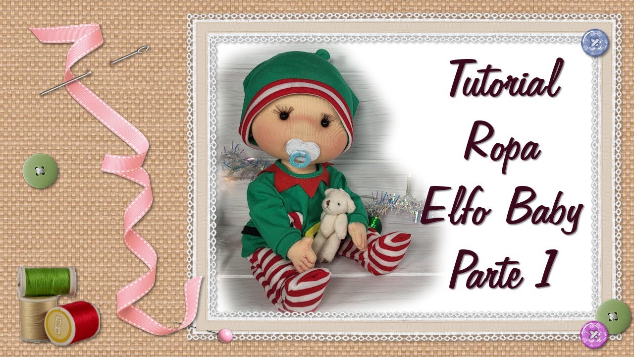TUTORIAL ropa ELFO BABY Parte 1 / TUTORIAL clothes ELF BABY Part 1 ...