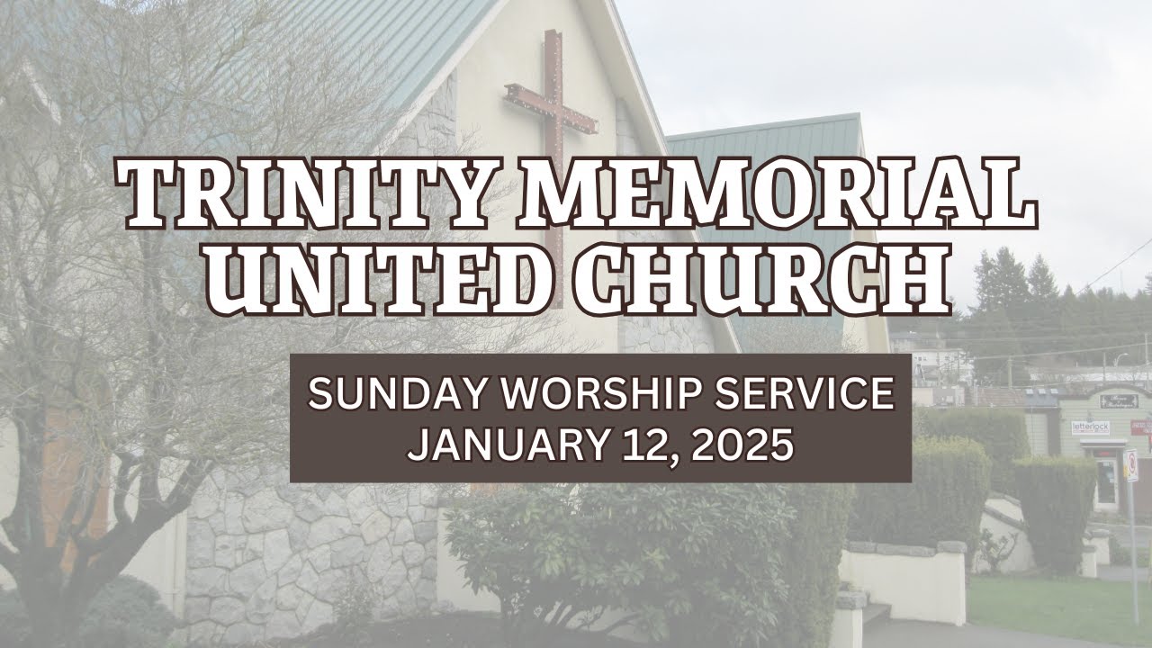 January 12 Worship Service - Trinity Memorial United Church - YouTube
