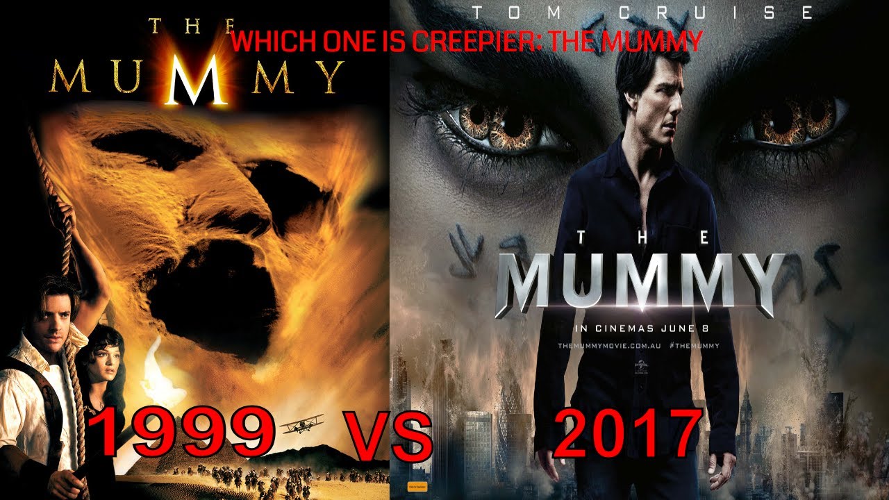 WHICH ONE IS CREEPIER: THE MUMMY (1999) VS. THE MUMMY (2017) - YouTube