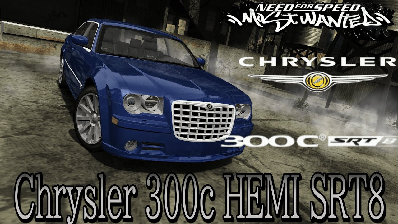 [NFS Most Wanted]Chrysler 300c HEMI SRT8 mod - YouTube