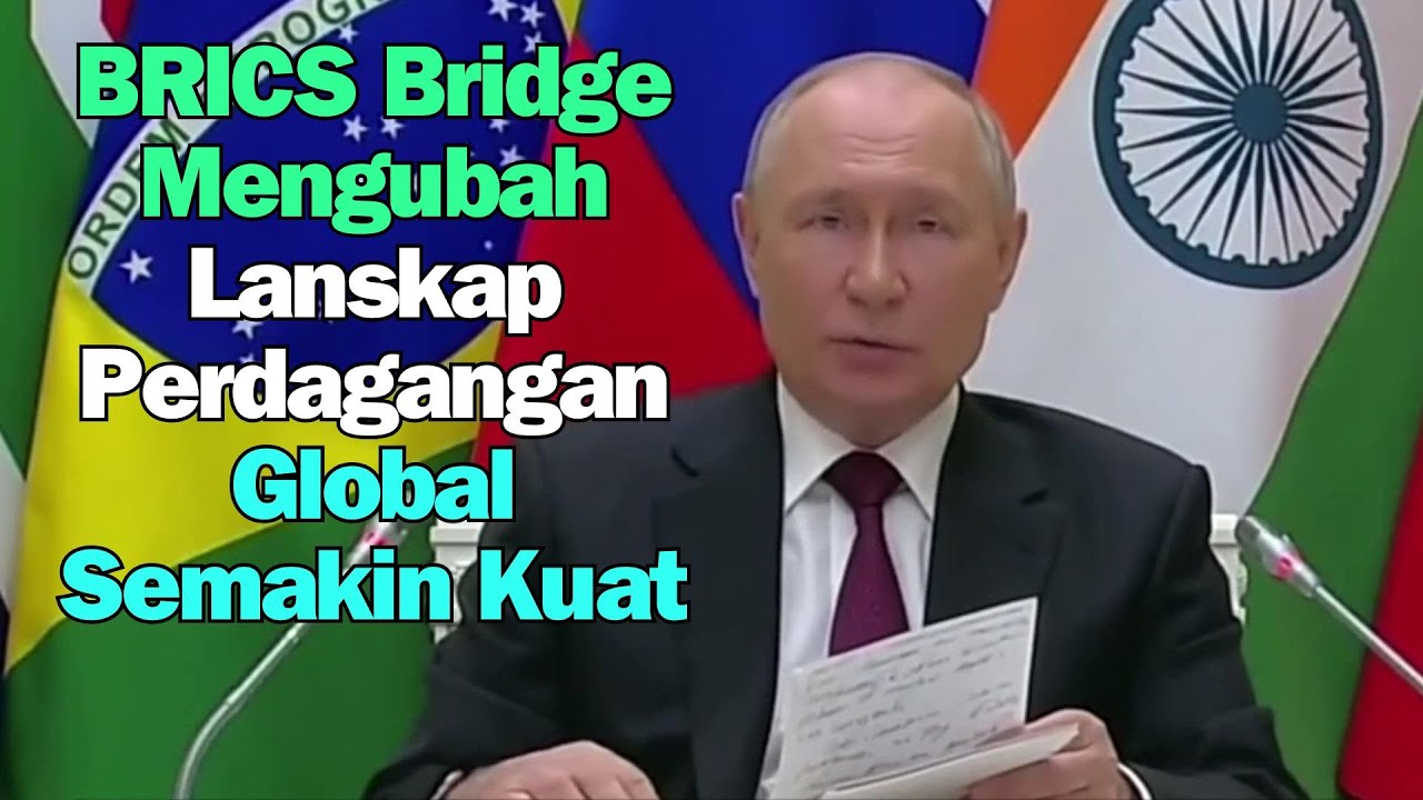 BRICS Bridge Mengubah Lanskap Perdagangan Global Semakin Kuat - YouTube