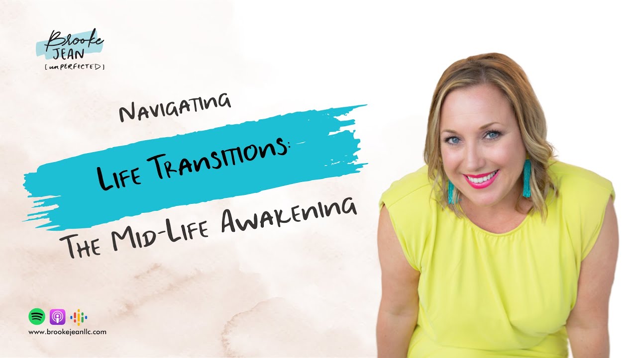Navigating Life Transitions: The Mid-Life Awakening - YouTube