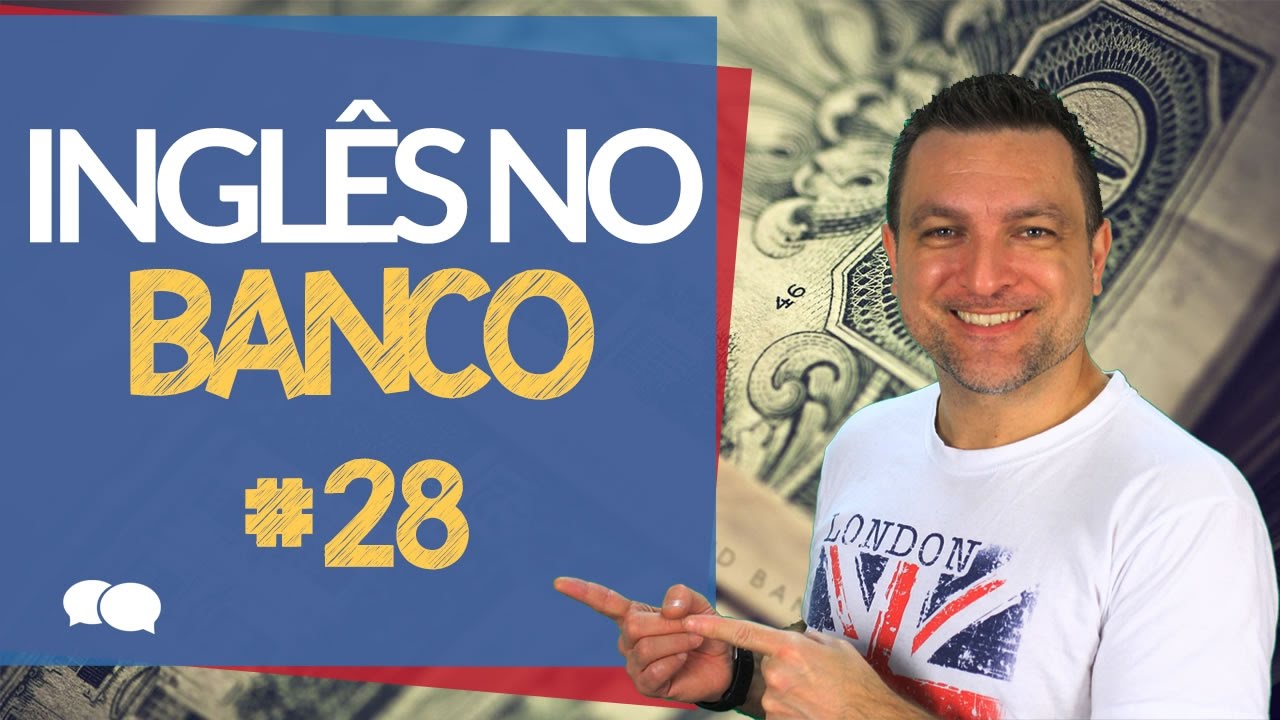 Aula de inglês # 28 - Inglês no Banco - YouTube
