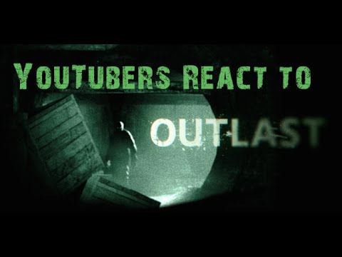 YouTubers React to Outlast