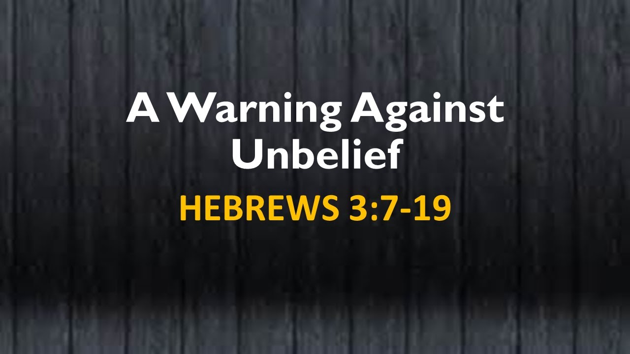 Sunday 3rd October 2021 - Rev Mark Dodds - A Warning Against Unbelief ...