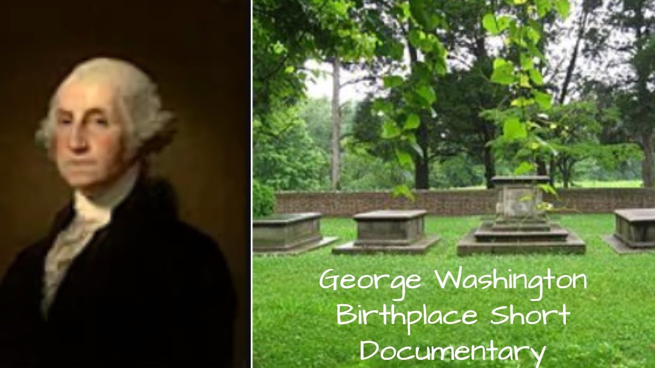 George Washington Birthplace Short Documentary - YouTube