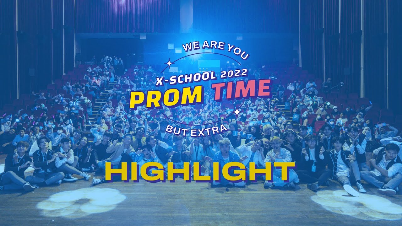 [HIGHLIGHT] X-School 2022 - Prom Time! - YouTube