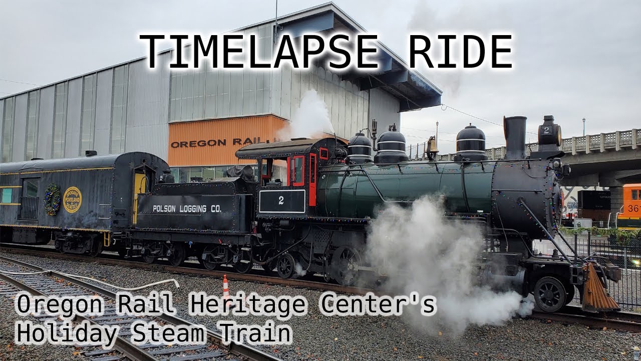 Timelapse Oregon Rail Heritage Center 1912 Polson Steam Locomotive ...