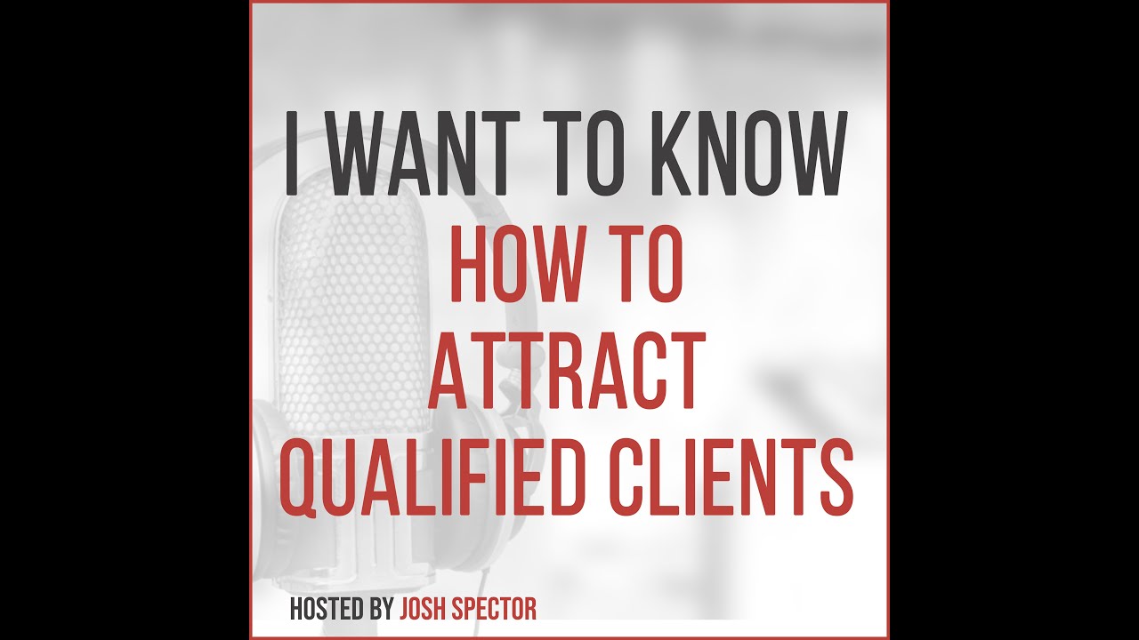 How To Attract Qualified Clients - YouTube