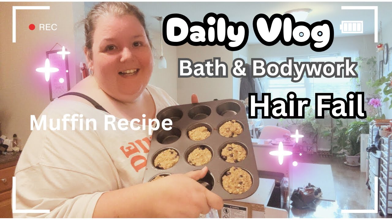 Daily Vlog | Hair Fail | Muffin Recipe | Bath & Bodywork Haul - YouTube