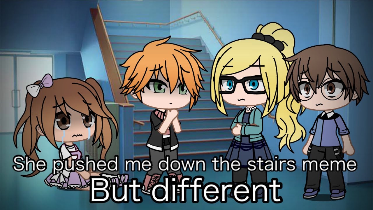 She pushed me down the stairs meme but different - YouTube