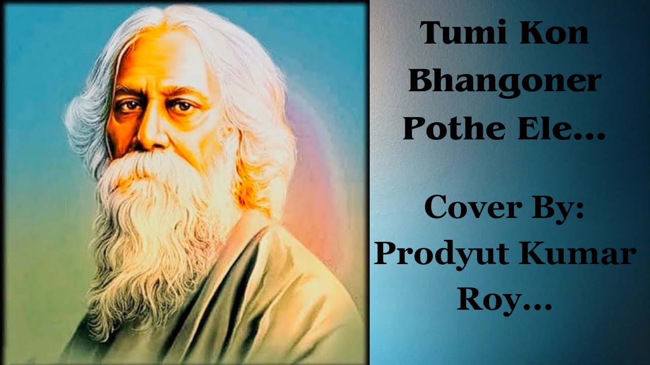 Tumi Kon Bhangoner Pothe Ele... ( Rabindra Sangeet ) Cover By: Prodyut Kumar Roy....🥰🎙️🥰😊🔥 - YouTube