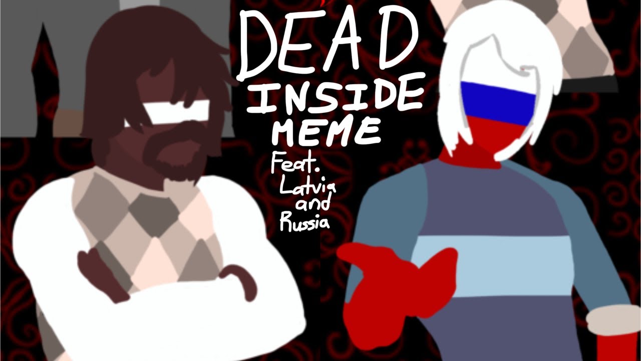 DEAD INSIDE Meme Countryhumans - YouTube