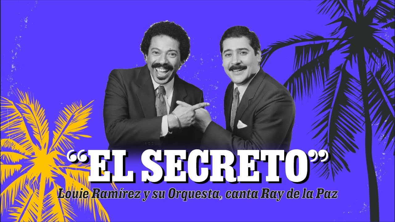 LATINA STEREO🌴| EL SECRETO | LOUIE RAMÍREZ Y SU ORQUESTA (CANTA RAY DE ...