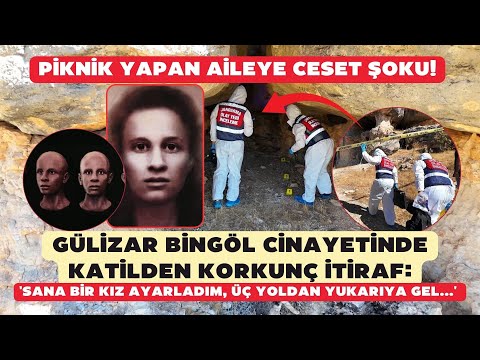 Piknikte ceset şoku! Gülizar Bingöl cinayetinde katilden akılalmaz İtiraf: 'Sana bir kız ayarladım'