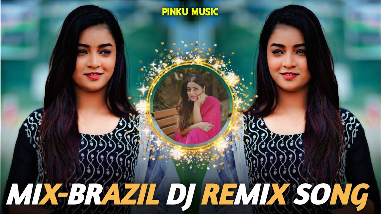 MIX- BRAZIL DJ REMIX SONG 🥀OLD EVERGREEN HITS 🥀 HIGH BASS REMIX 🌟🥰PINKU ...
