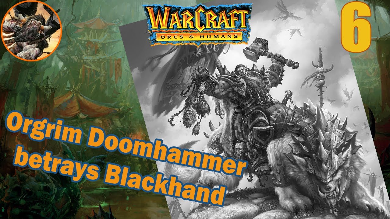 Orgrim Doomhammer betrays Blackhand - Warcraft: Orcs & Humans - Part 6 ...