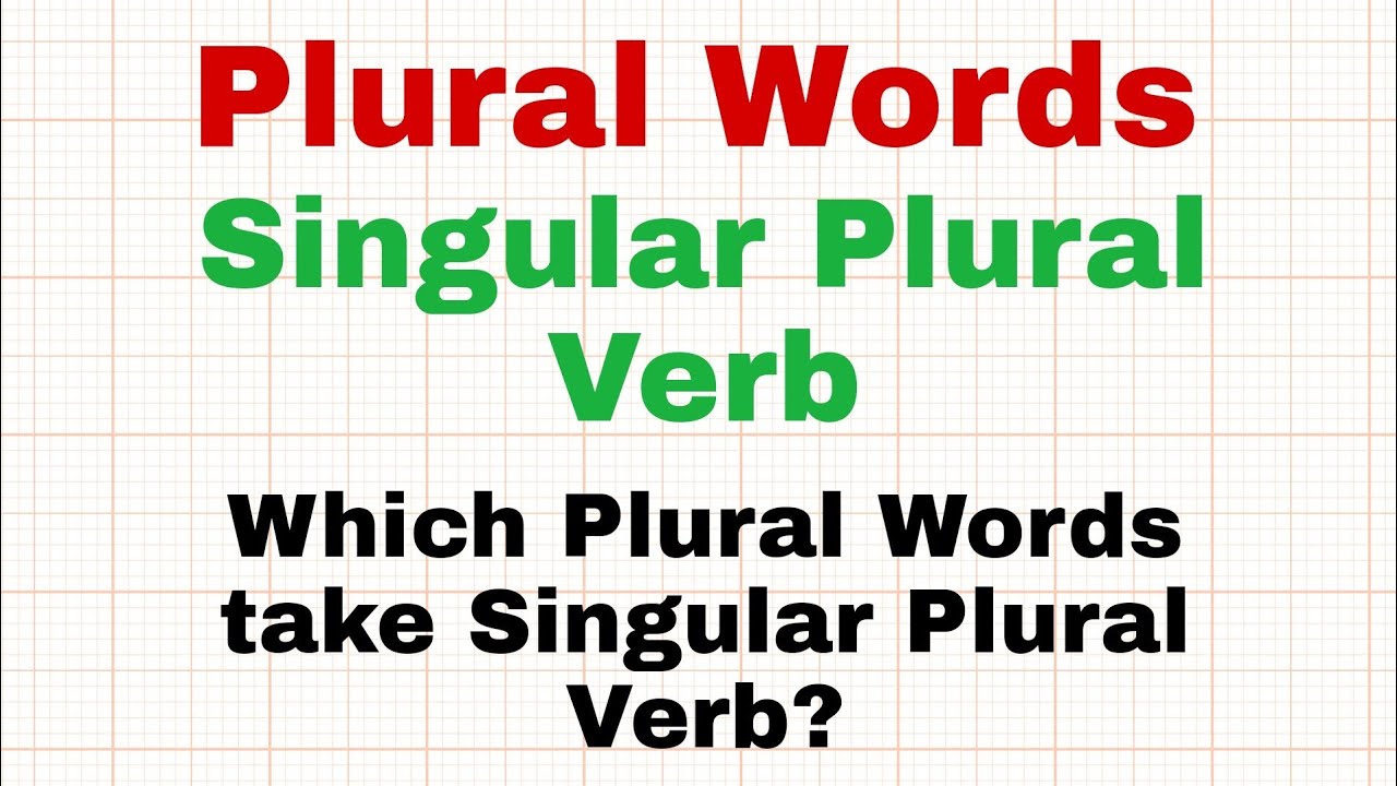 Plural Words Singular Plural Verb Which Plural Words Take Singular plural-words-singular-plural-verb-which-plural-words-take-singular