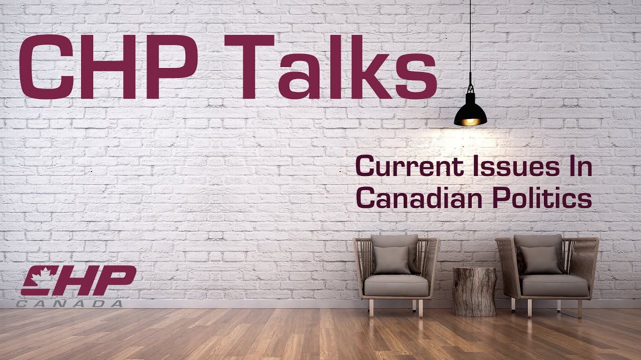 CHP Talks - Current Issues In Canadian Politics (June 2020) - YouTube