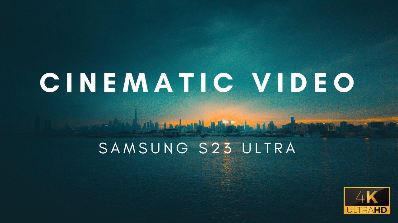 4k Cinematic video Galaxy S23 ultra Filmed #withgalaxy | Samsung - YouTube