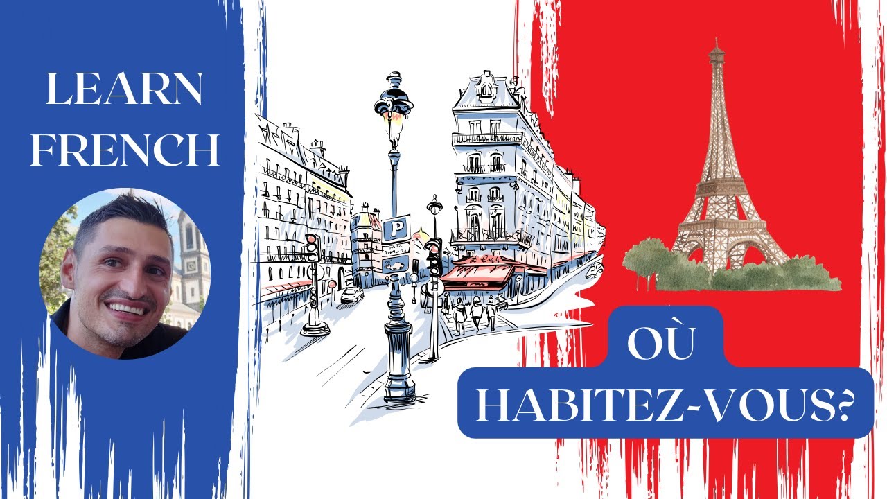 Learn Basic French #5: Où habitez-vous? (Where do you live?) - YouTube