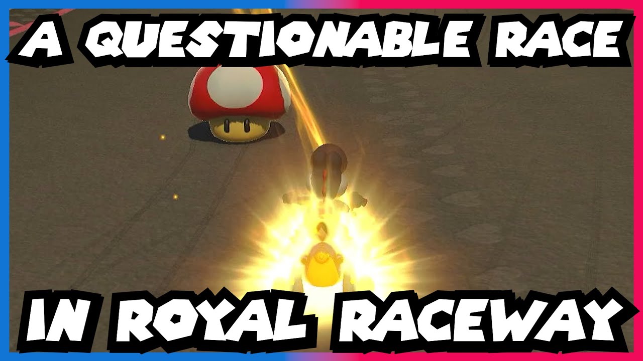 A Questionable Race In Royal Raceway | Competitive Mario Kart 8 Deluxe ...
