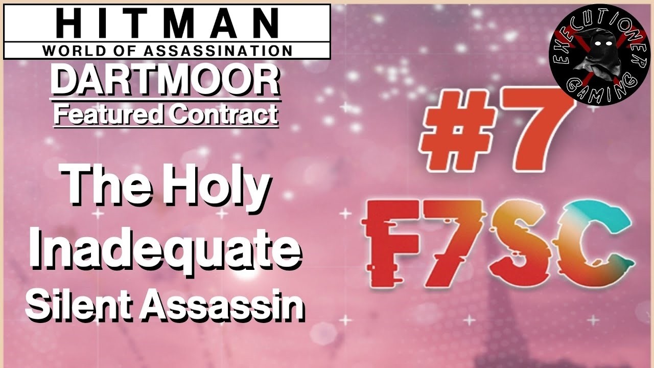 Hitman WoA: Dartmoor - Featured Contract - The Holy Inadequate - Silent ...