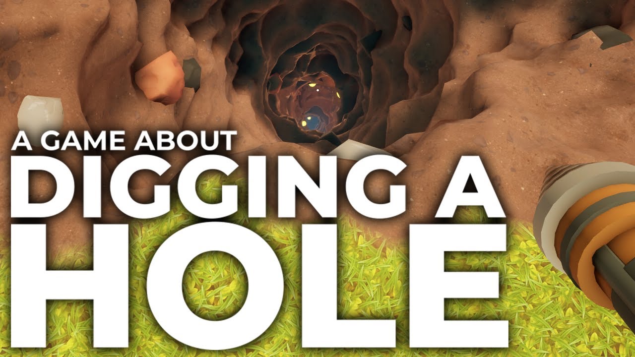 A Game About Digging A Hole - When You're In A Hole, Keep Digging - YouTube