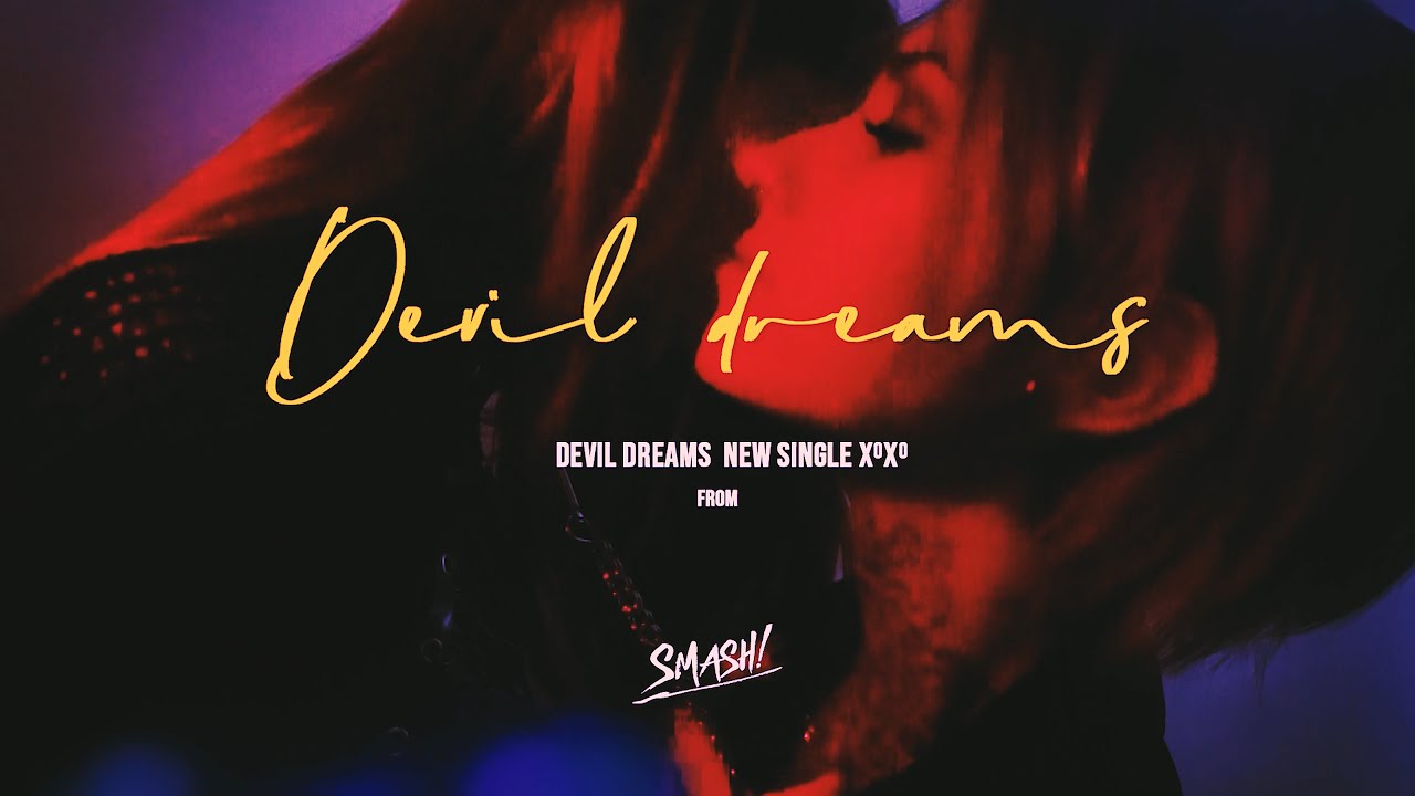 XMASH (ex-SMASH!) - DEVIL DREAMS (OFFICIAL MUSIC VIDEO) - YouTube
