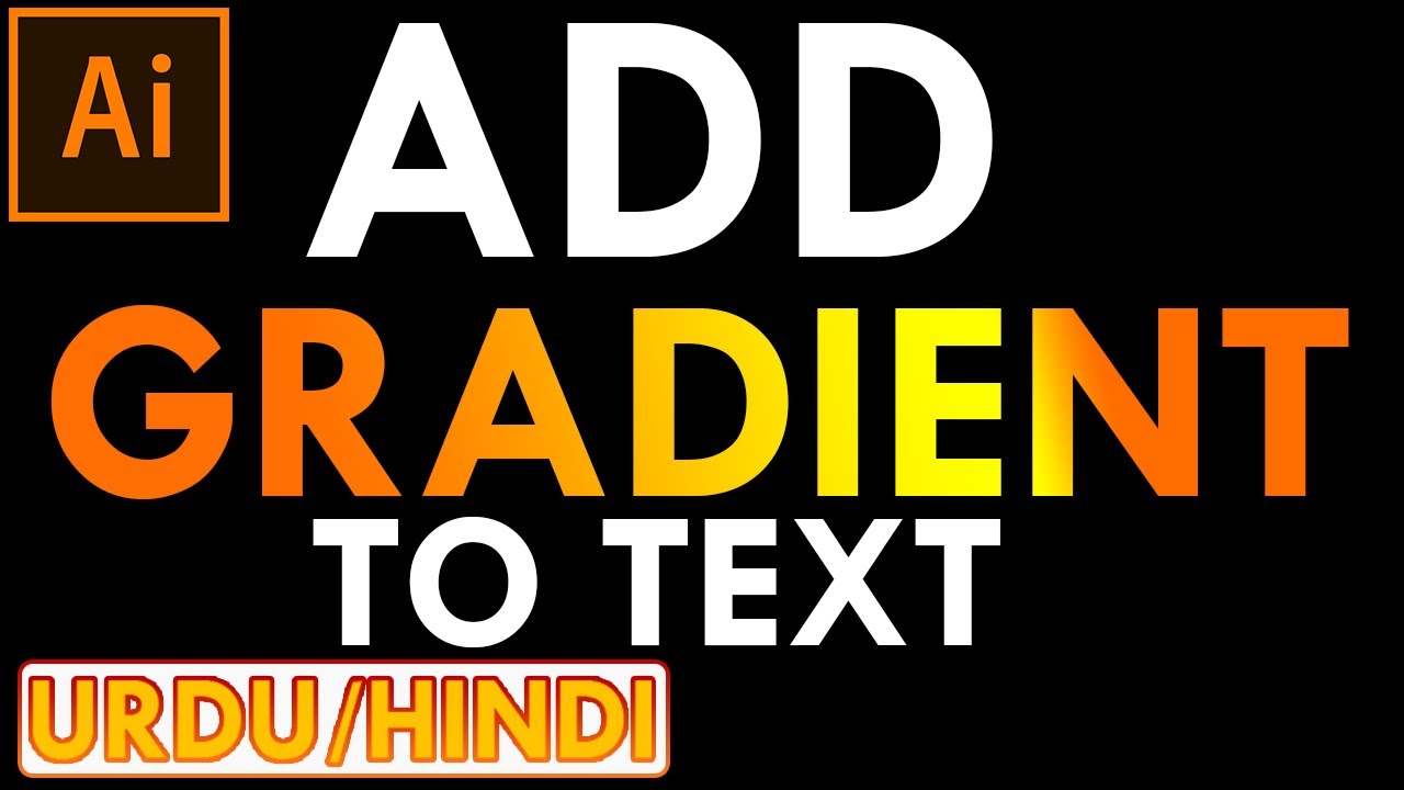How To Add Gradient To Text In Adobe Illustrator CC Urdu Hindi Tutorial YouTube How To Add Gradient To Text In Adobe Illustrator CC Urdu Hindi Tutorial YouTube