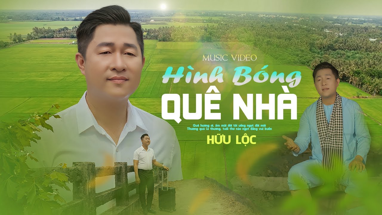 Mv Official HÌnh BÓng QuÊ NhÀ Ca Sĩ HỮu LỘc Youtube 3220