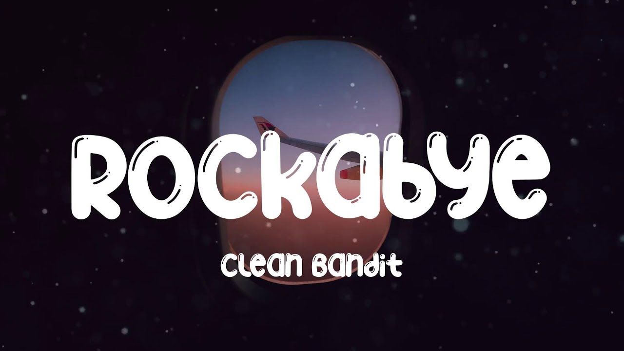 Rockabye - Clean Bandit (Lyric video) - YouTube