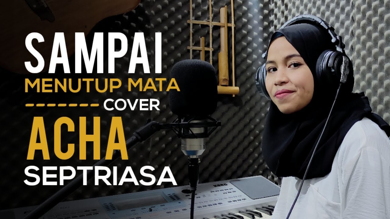 ACHA SEPTRIASA - SAMPAI MENUTUP MATA (Cover Lastri ...