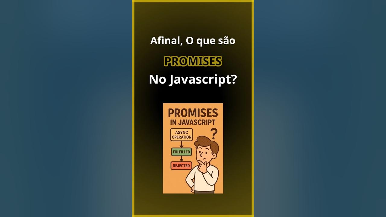 AFINAL, O QUE SÃO PROMISES EM JAVASCRIPT? APRENDA EM MENOS DE 3 MINUTOS ...
