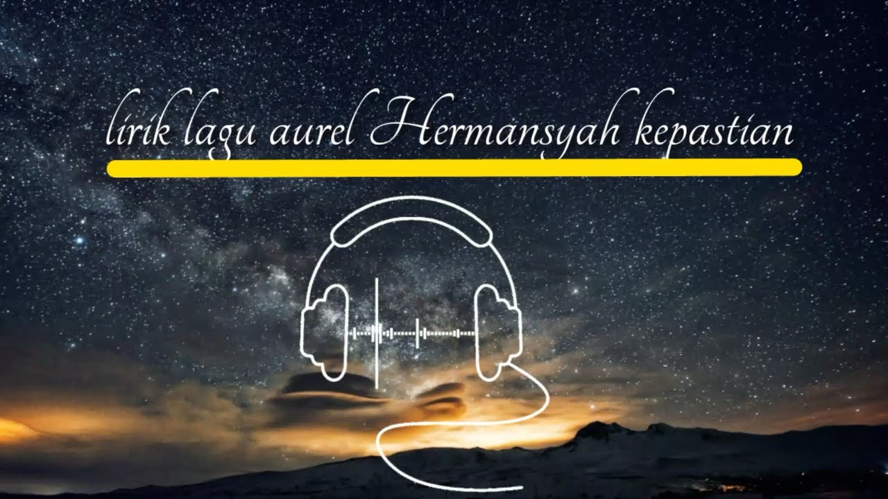Aurelie Hermansyah Kepastian (lirik lagu) - YouTube
