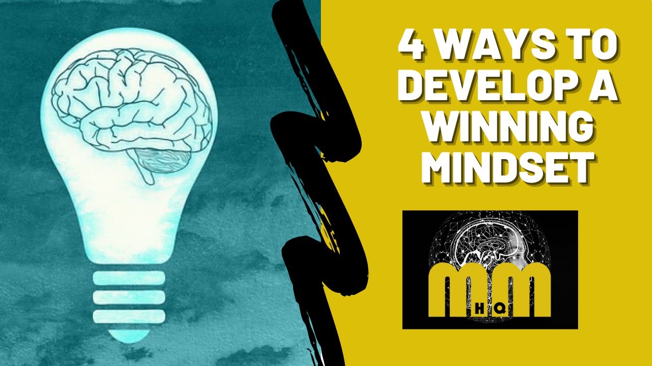 How to Develop a Winning Mindset | 4 Ways to a Winners Mindset - YouTube