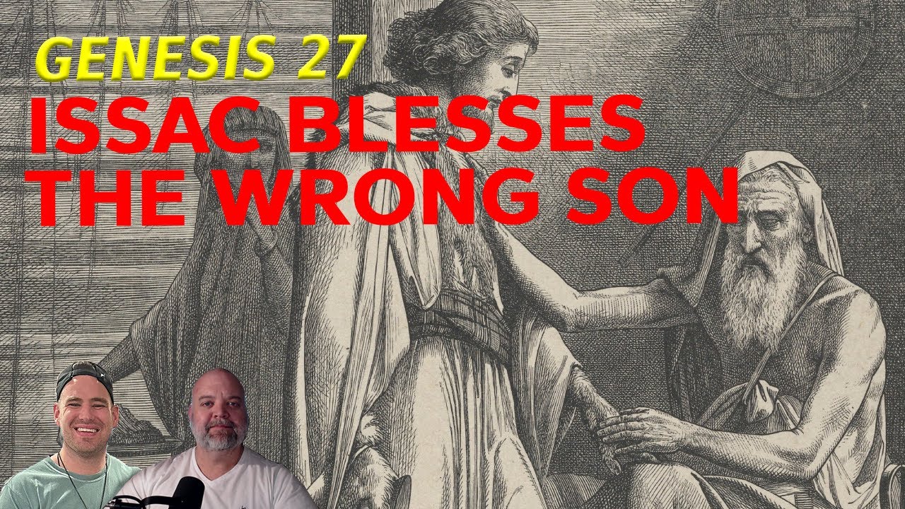 Genesis 27 - Issac blesses the wrong Son - YouTube