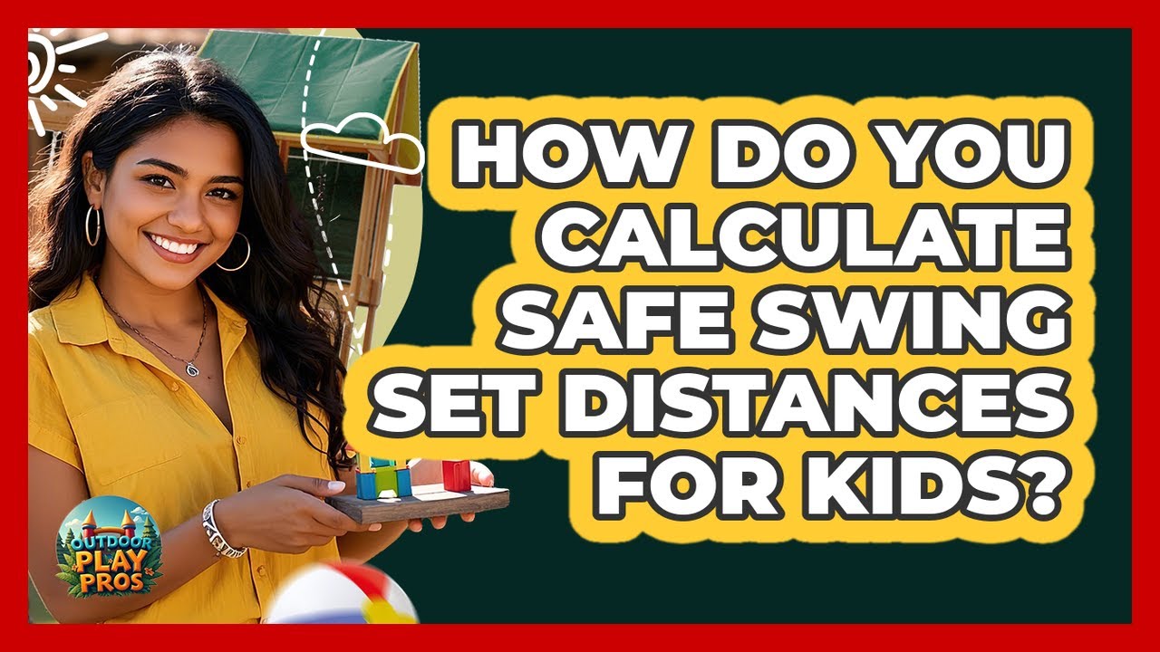 How Do You Calculate Safe Swing Set Distances For Kids? - Outdoor Play ...