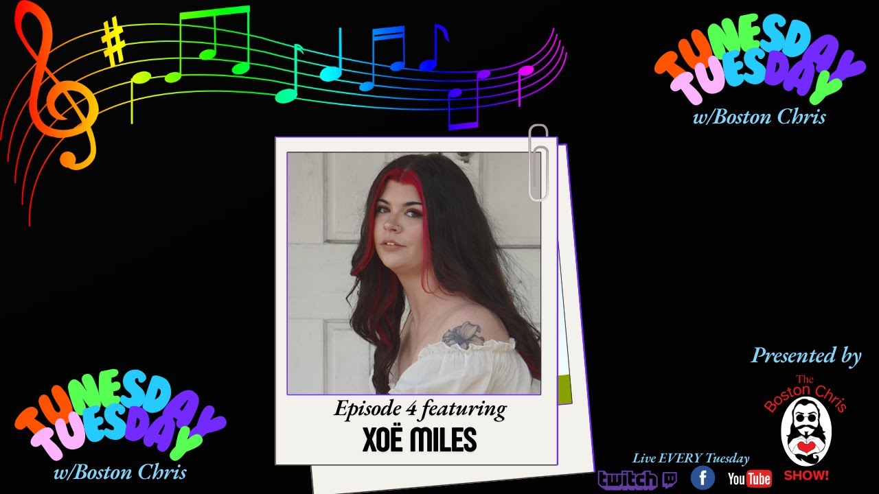 Episode 3 - Xoe Miles on "Tunesday Tuesday with Boston Chris" 11/26 ...