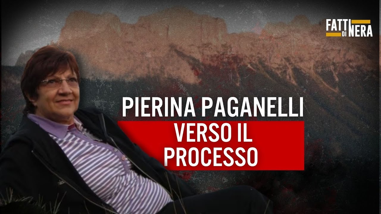 🟡 PIERINA PAGANELLI, VERSO IL PROCESSO - YouTube