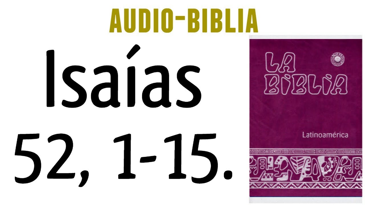 ISAÍAS 52, 1-15. [BIBLIA CATÓLICA] - YouTube